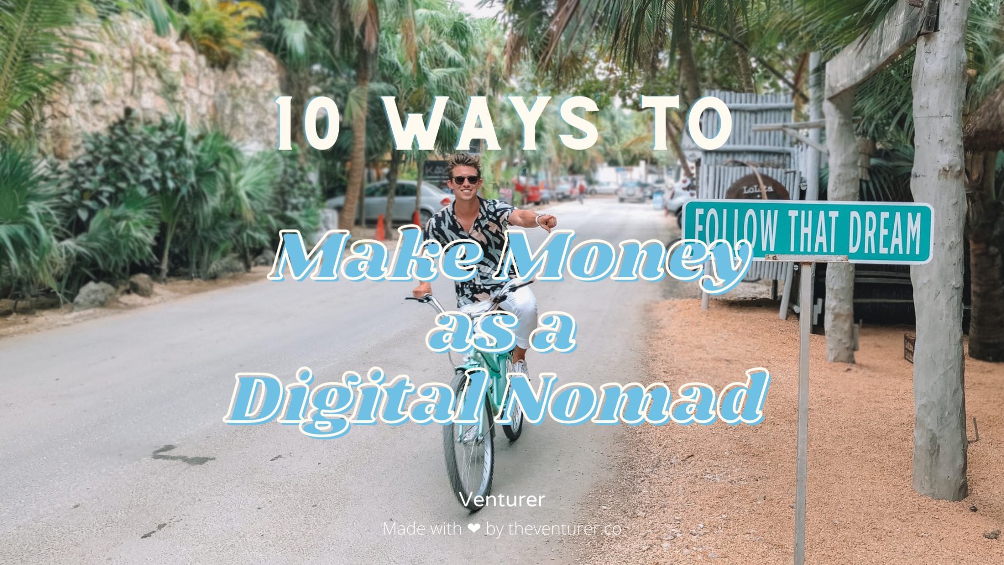 How to Become a Digital Nomad (10 Ways to Make Money)